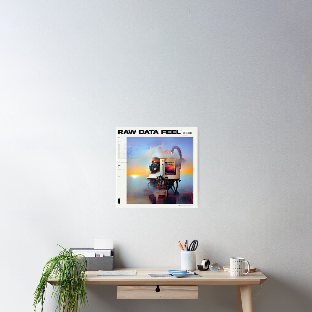"Everything Raw Data Feel 2022" Poster for Sale by Annett-Krug | Redbubble