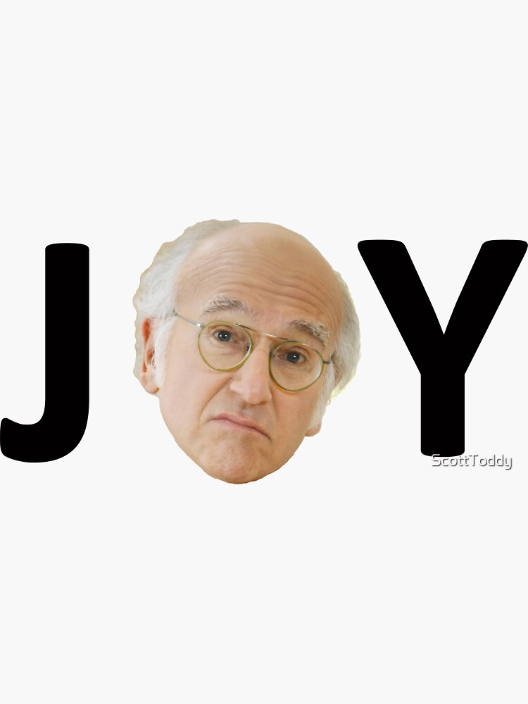 "Larry David "JOY"" Sticker by ScottToddy | Redbubble