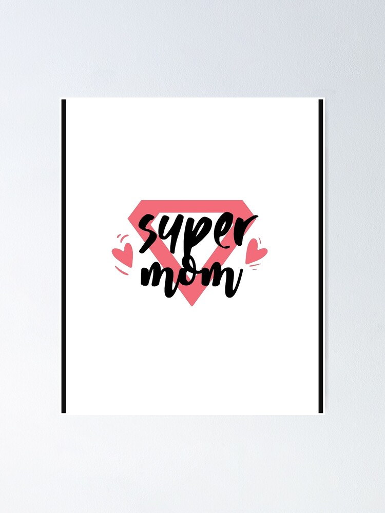 Póster «No necesito un súper héroe ya que mi mamá está en mi vida - mi ...