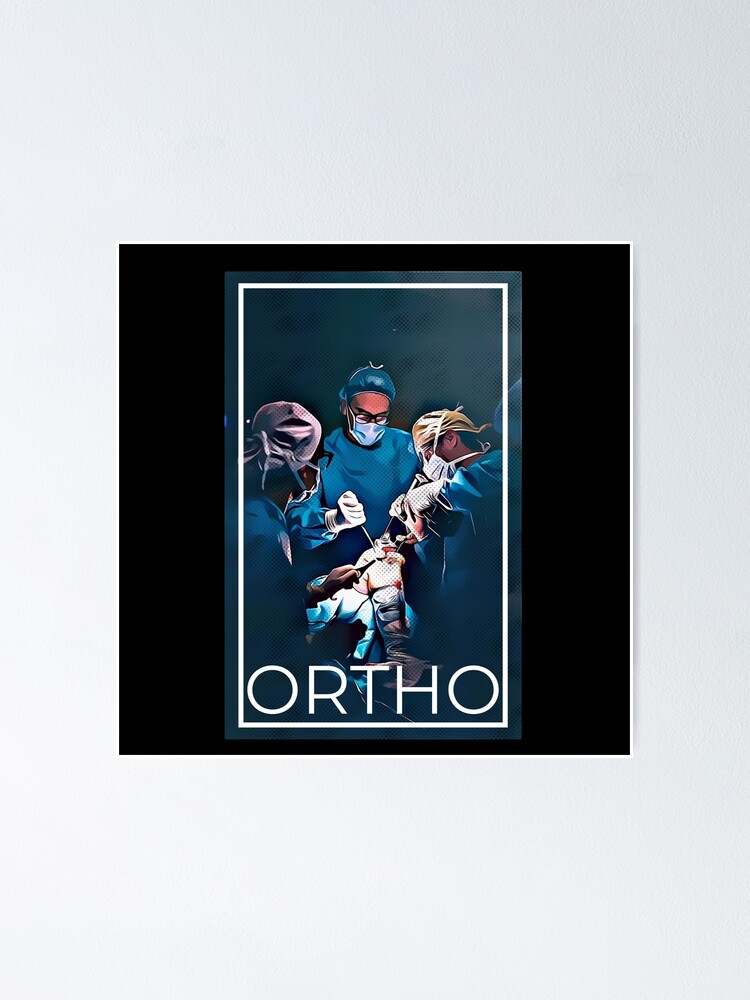 "Ortho - Orthopedic surgeon" Poster for Sale by charlielim-87 | Redbubble