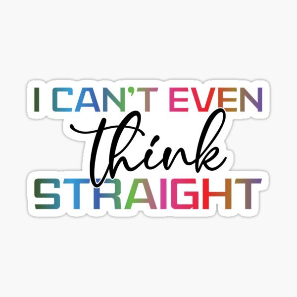 "LGBT Pride I Can&t Even Think Straight classique" Sticker for Sale by ...