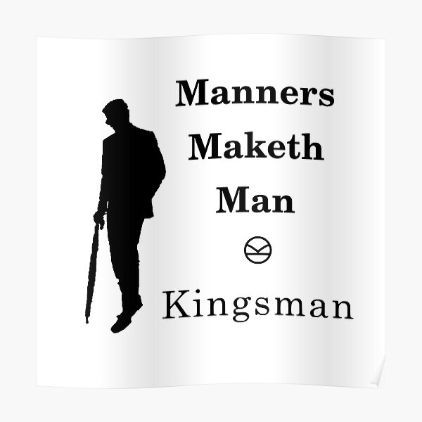Manners Maketh Man Posters | Redbubble