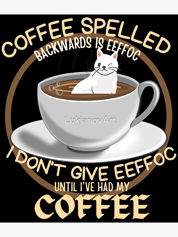 "Coffee spelled backwards is eeffoc meme" Canvas Print for Sale by ...