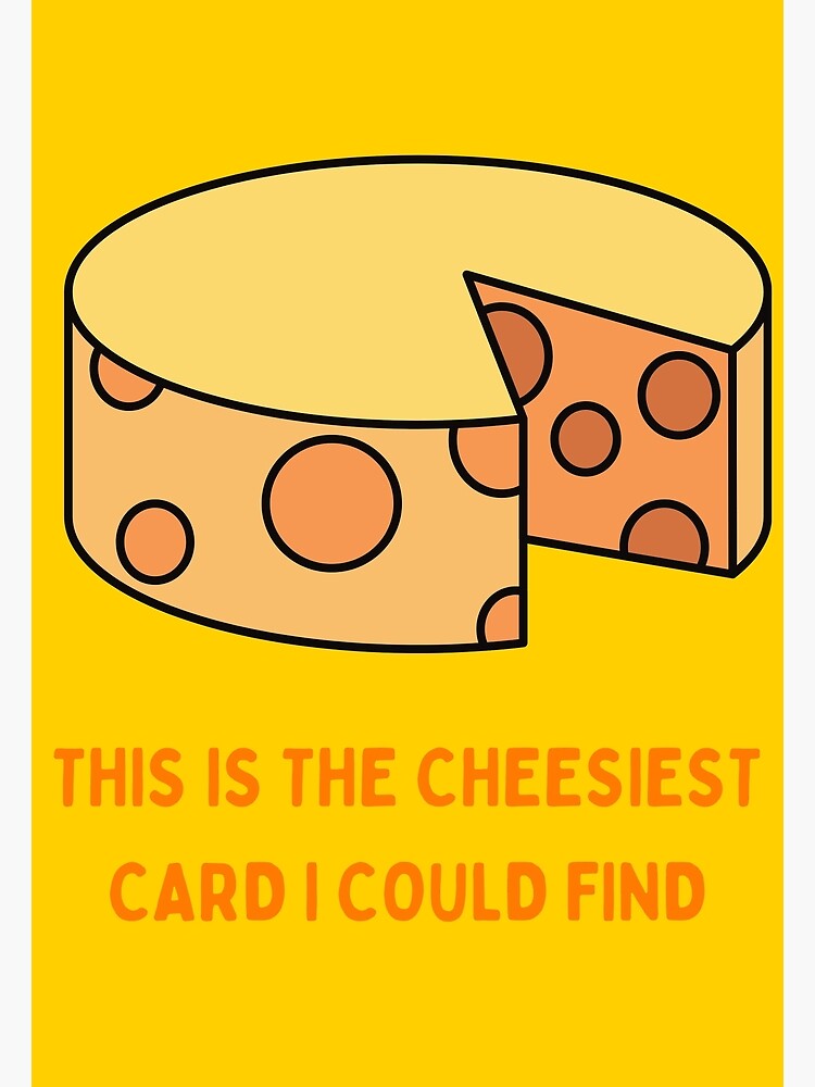 "The cheesiest card" Poster for Sale by Thetruemo | Redbubble