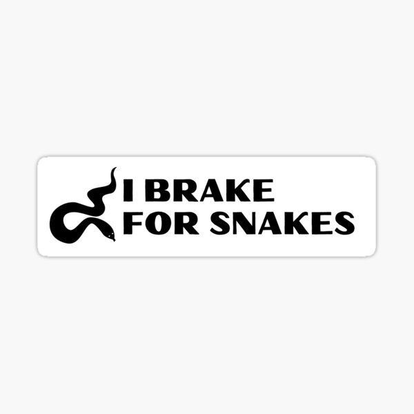 "I Brake for Snakes" Sticker for Sale by meganclere | Redbubble