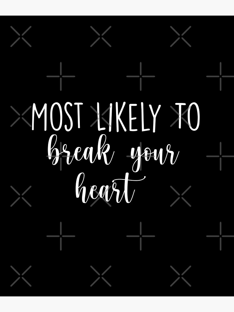 Lámina fotográfica «Lo más probable es que te rompa el corazón, bebida ...