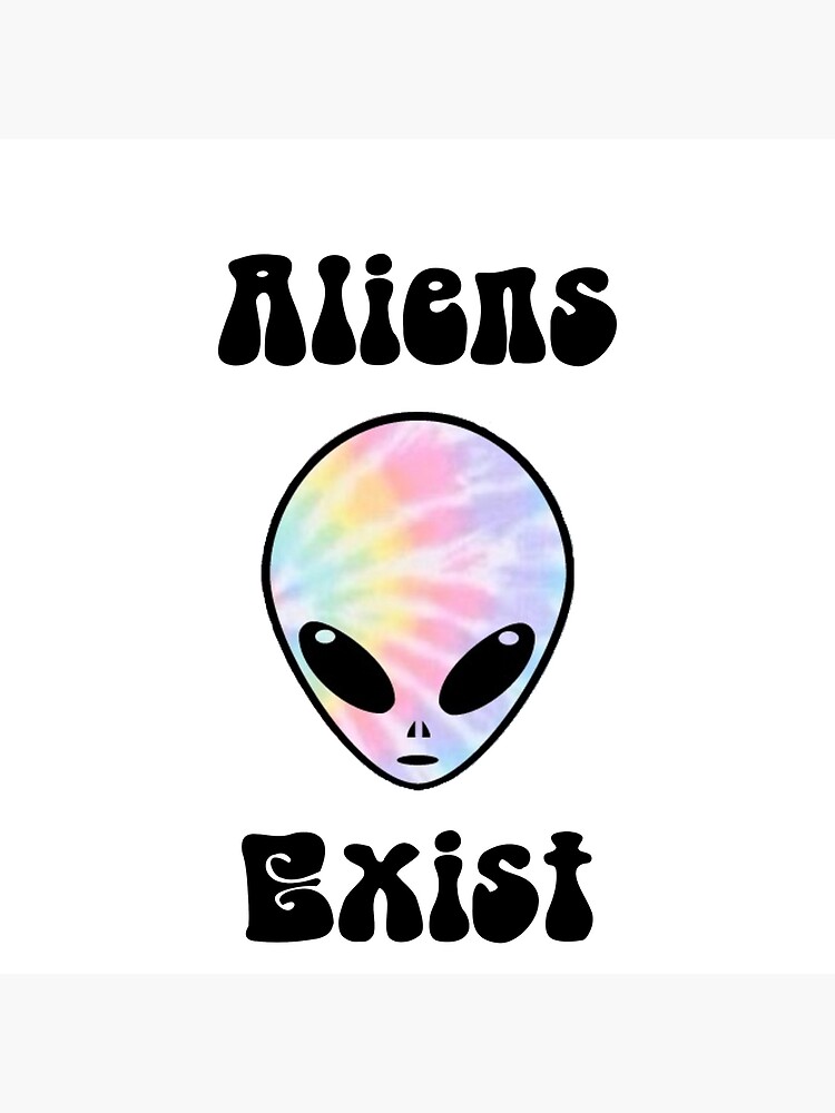 "Aliens Exist" Poster for Sale by GoodVibeDesigns | Redbubble