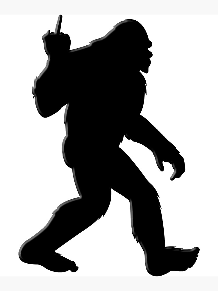"Bigfoot Middle Finger Sticker" Poster for Sale by JohnnyPaycheck ...