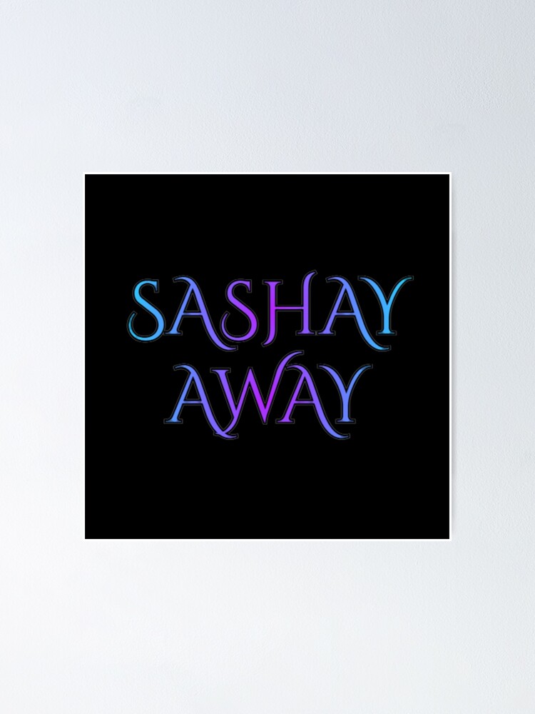 "SASHAY AWAY" Poster for Sale by ibrahimsn | Redbubble