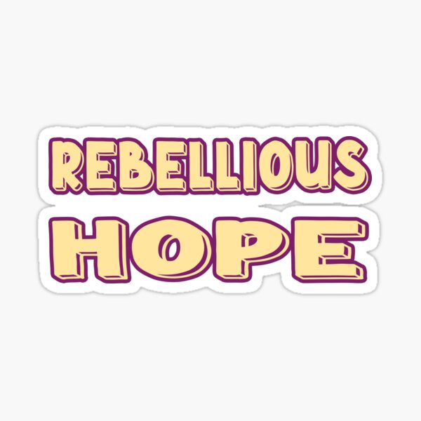 "rebellious hope" Sticker for Sale by RYUK20 | Redbubble