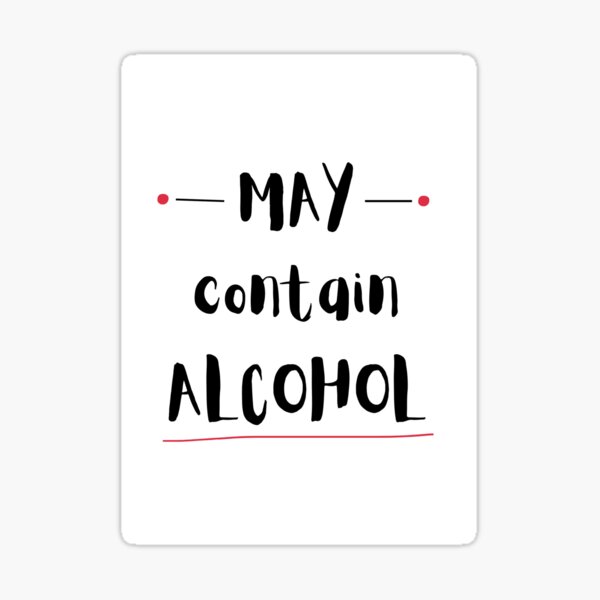 "May contain ALCOHOL" Sticker for Sale by DesignAndTales | Redbubble