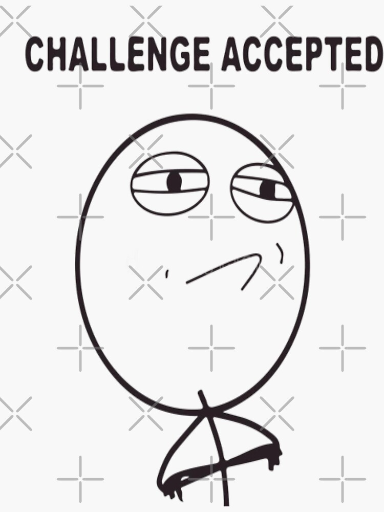 "Challenge accepted Funny Meme Quote Design" Sticker by GuyRewind ...