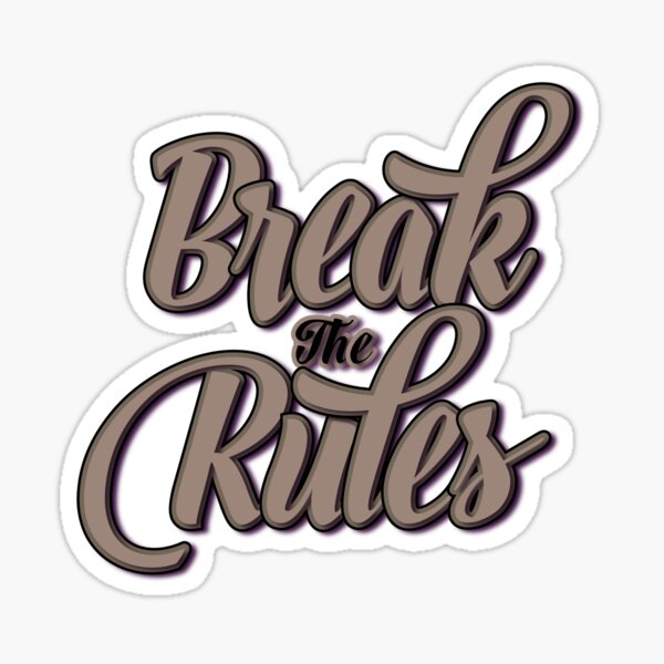 "Break The Rules" Sticker by Mychap | Redbubble