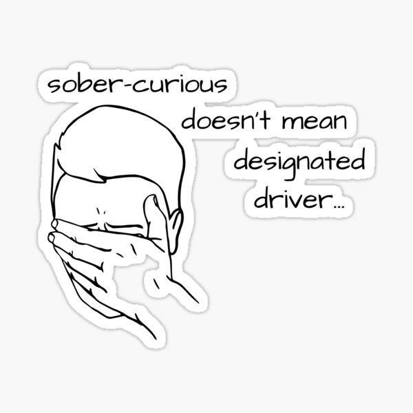 "Sober-curious" Sticker for Sale by AngelaRikki22 | Redbubble
