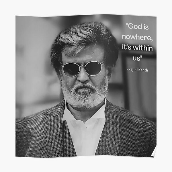 ""God is nowhere, it's within us" Rajini Kanth Quote" Poster for Sale ...