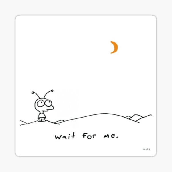 "Moby Wait for Me" Sticker for Sale by Lex-Jackson | Redbubble