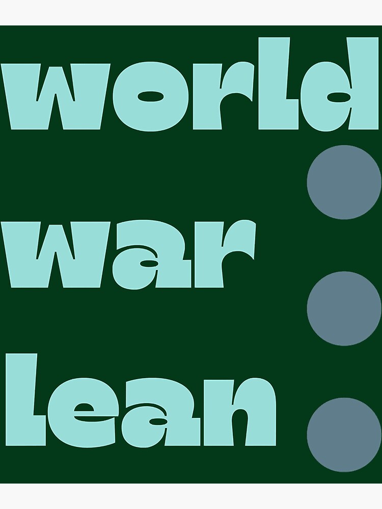 "World War Lean Funny Quote Joe Biden 2022 " Poster for Sale by ...