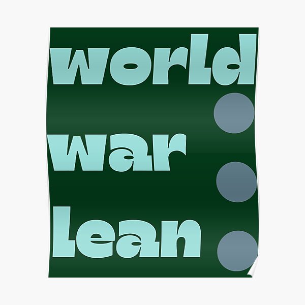 "World War Lean Funny Quote Joe Biden 2022 " Poster for Sale by ...