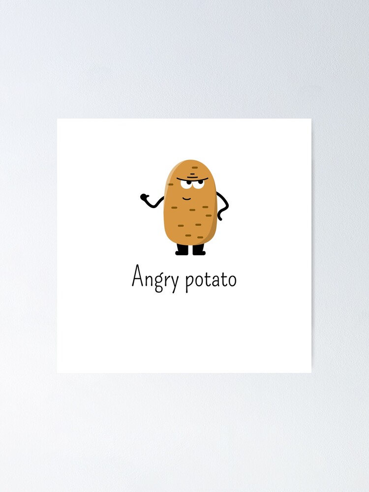 "Angry potato" Poster for Sale by didine1995 | Redbubble