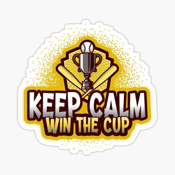 "Keep Calm And Win The Cup - Funny Quote" Sticker for Sale by PepaPrint ...