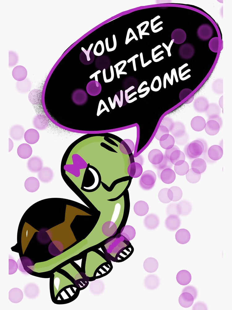 "You are turtle Awesome 6" Sticker for Sale by sky-apollo-moon | Redbubble