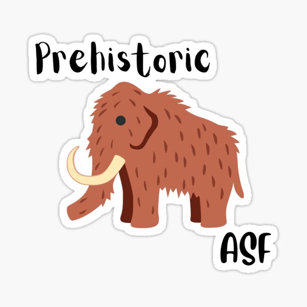 "Prehistoric ASF" Sticker for Sale by AngelaRikki22 | Redbubble