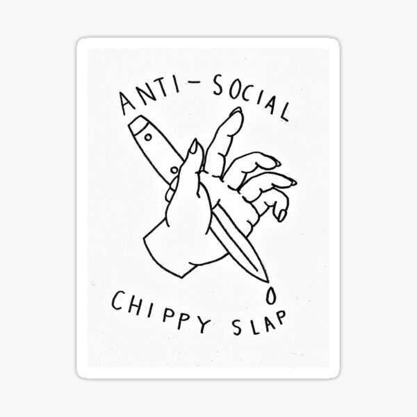 "Anti-Social Chippy Slap" Sticker for Sale by XY-DESIGNS | Redbubble