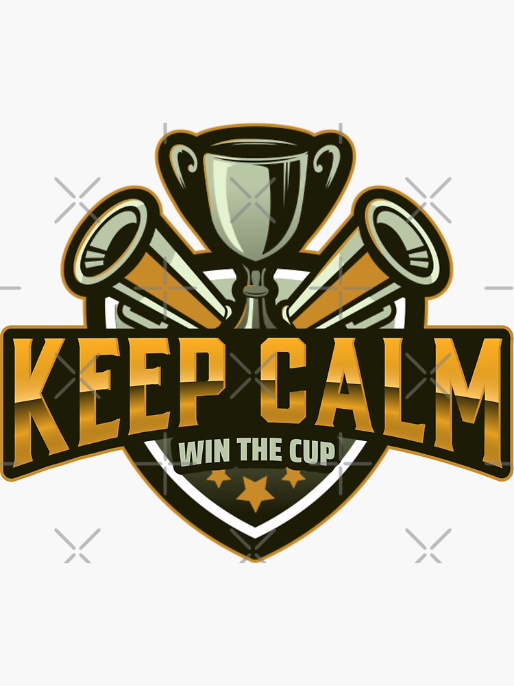 "Keep Calm And Win The Cup - Motivational Quote" Sticker for Sale by ...