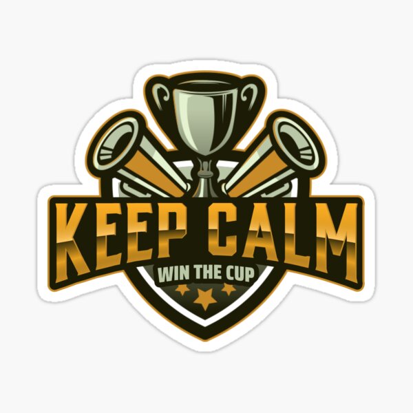 "Keep Calm And Win The Cup - Motivational Quote" Sticker for Sale by ...