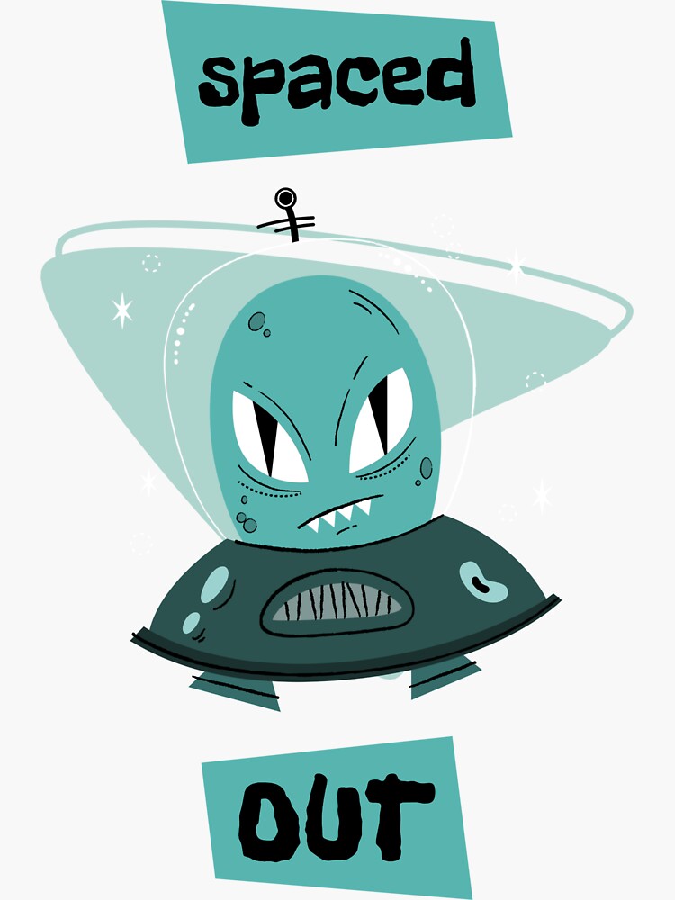 "SPACED OUT" Sticker for Sale by SquidNutzNSoup | Redbubble