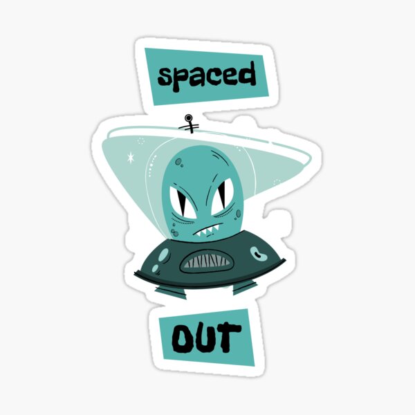 "SPACED OUT" Sticker for Sale by SquidNutzNSoup | Redbubble