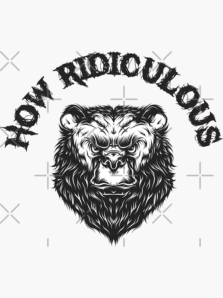 "How Ridiculous" Sticker by RYUK20 | Redbubble