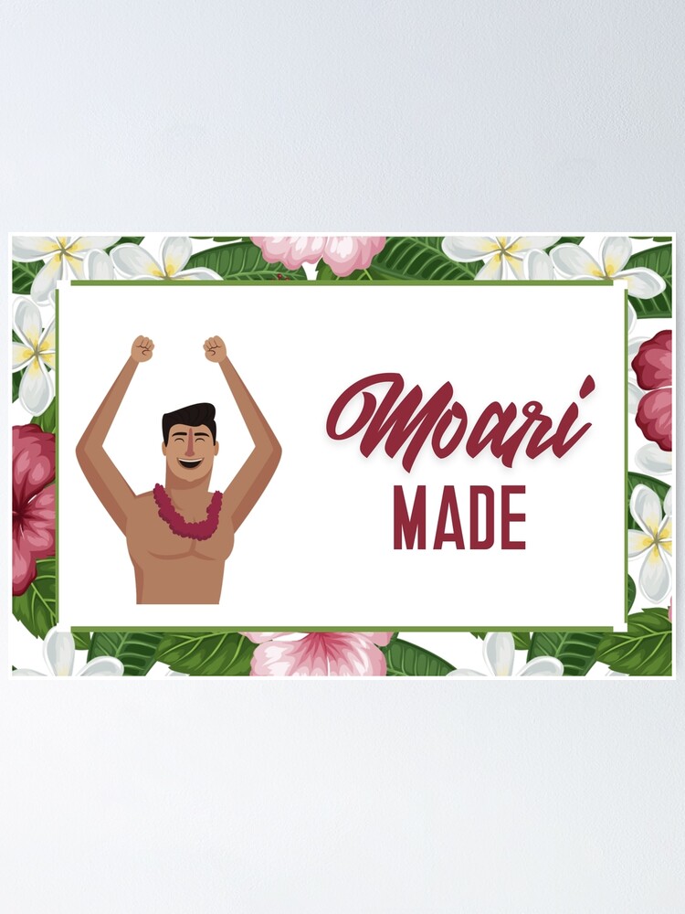 "Maori made" Poster for Sale by PolyMicroMela | Redbubble