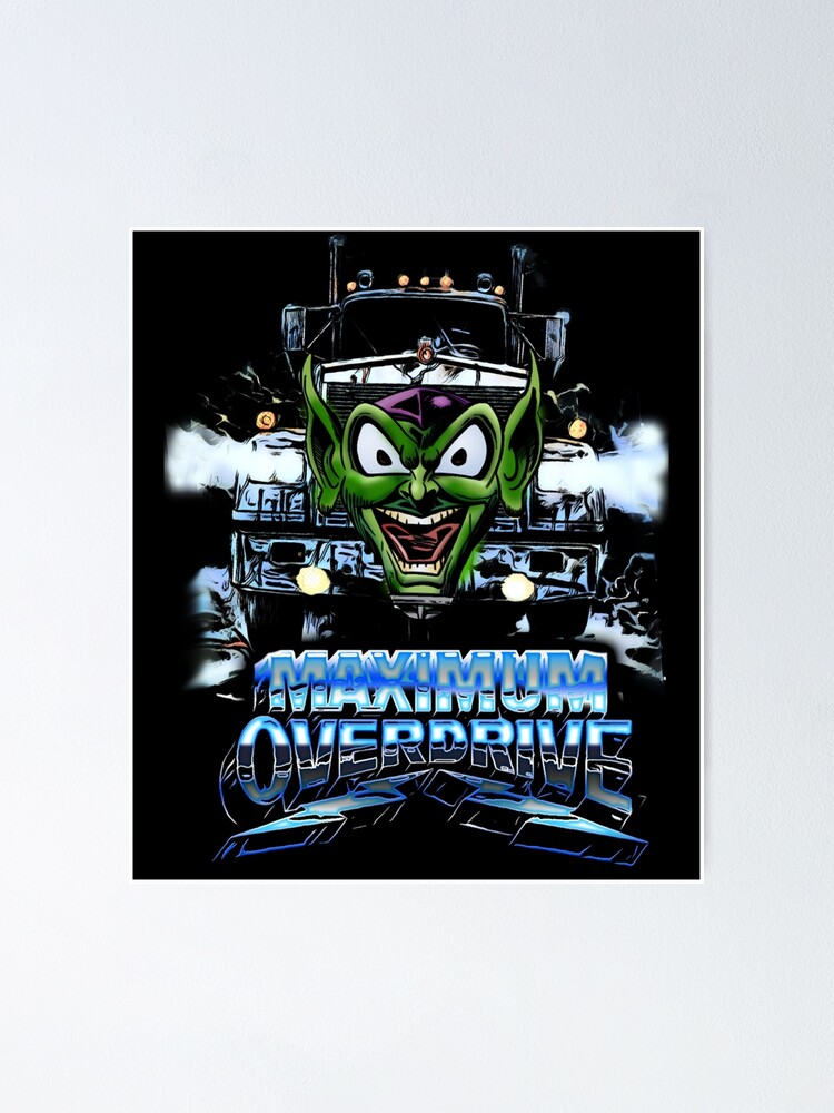 "Maximum Overdrive Sticker" Poster for Sale by erishbonil | Redbubble