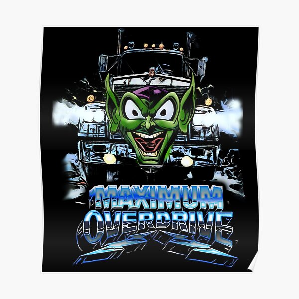 "Maximum Overdrive Sticker" Poster for Sale by erishbonil | Redbubble