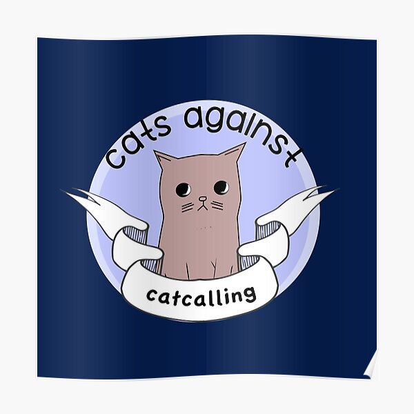 Catcalling Wall Art | Redbubble