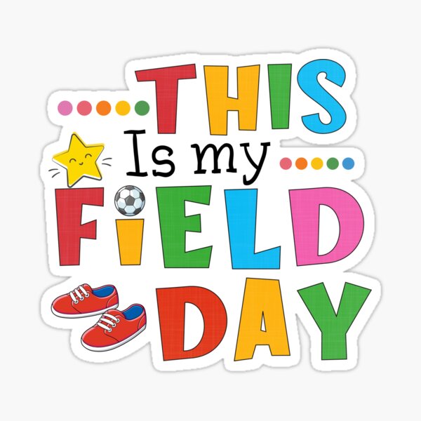 "This Is My Field Day | Excited Student Quote | Motivational Field Day ...