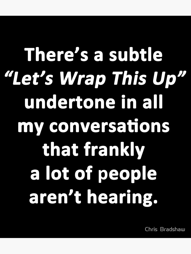 "Let's Wrap This Up" Greeting Card for Sale by chrisbradshaw22 | Redbubble