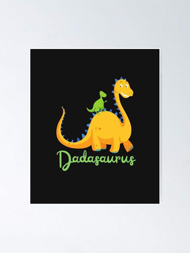 "Dadasaurus / Fathers Day" Poster for Sale by omeca | Redbubble