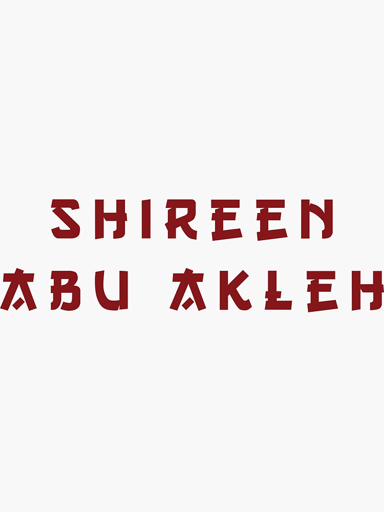 "Quote Shireen Abu Akleh" Sticker by Milkygmail | Redbubble