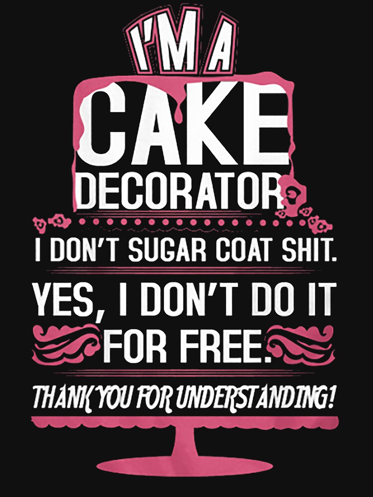 "Cake Best T-Shirt for Cake Decorate Cake Decorator and Cake Decorating ...