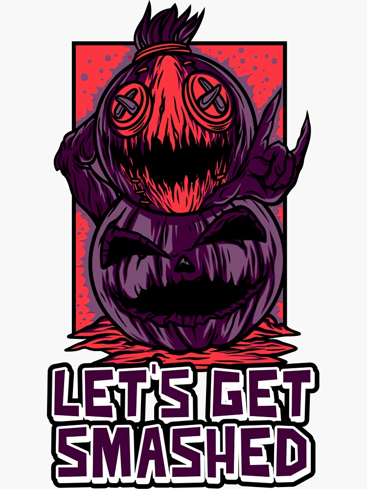 "Let's Get Smashed" Sticker for Sale by Sar-tee | Redbubble