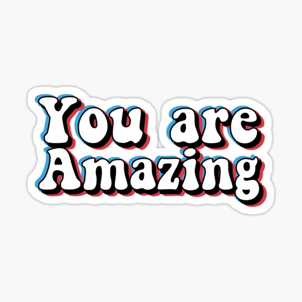"You Are Amazing - Inspirational Quotes" Sticker by ponhphawich | Redbubble
