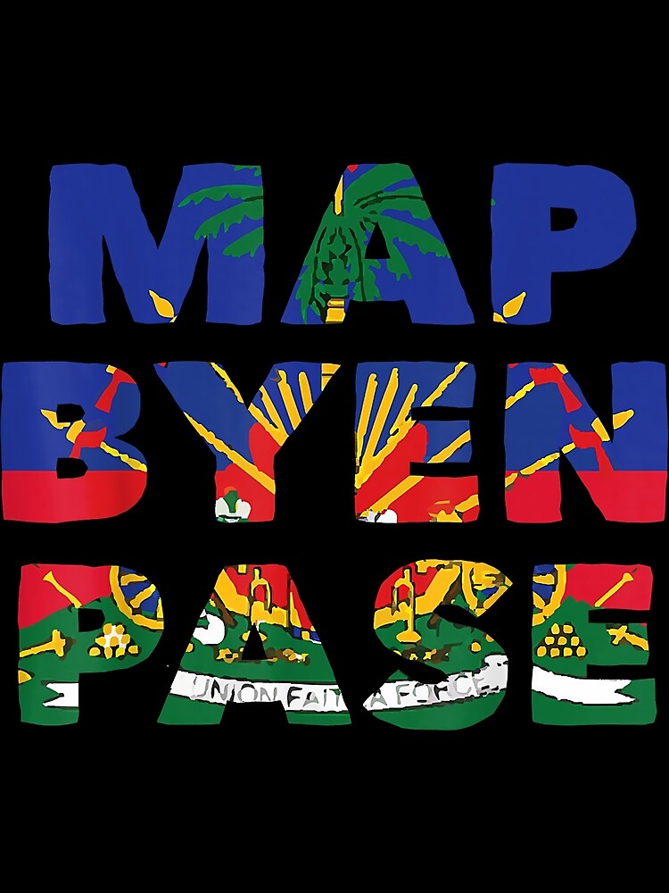 "Haiti Haitian America Flag Love Map Byen Pase Ayiti Proud" Art Print ...