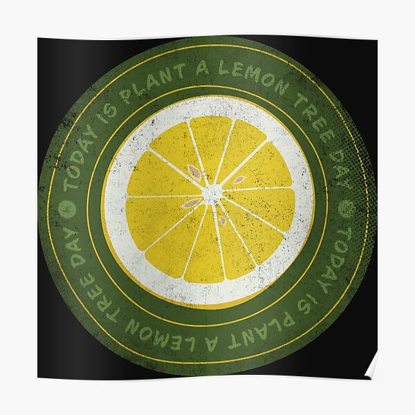 "Today is Plant a Lemon Tree Day Badge" Poster for Sale by lvrdesign ...