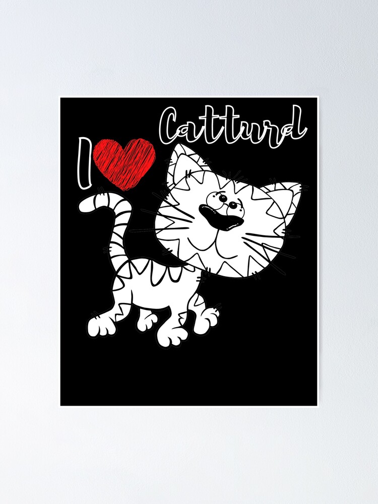 "I Love Catturd - Funny Cat Face" Poster for Sale by 3zizinftart ...