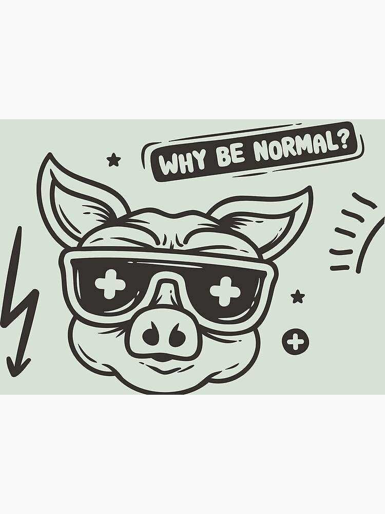 "why be normal?" Poster for Sale by bilalelamrani | Redbubble