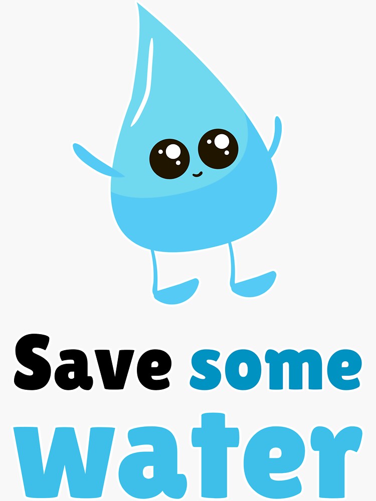 "Save some water funny and cute water drop" Sticker for Sale by ...