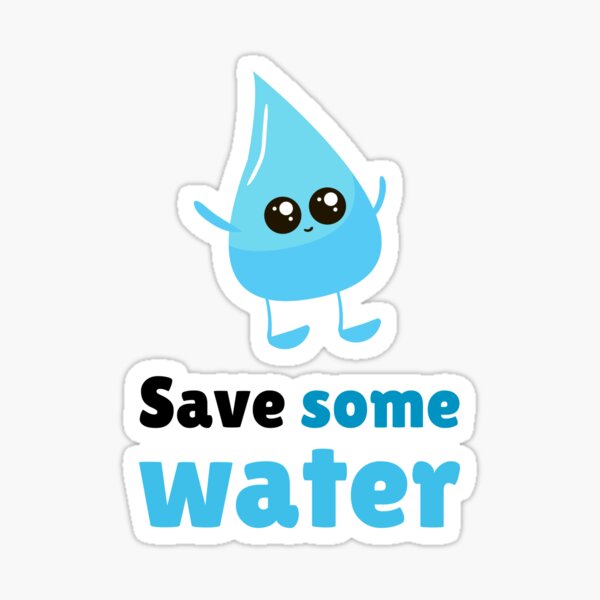 "Save some water funny and cute water drop" Sticker for Sale by ...