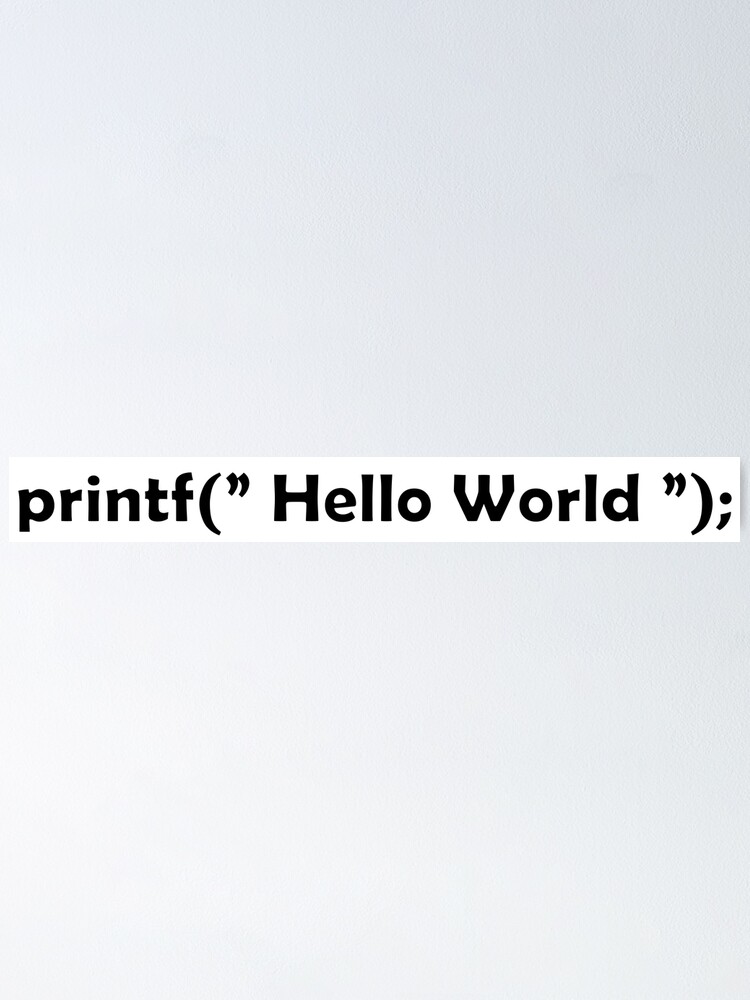 Hello World Program Programming Coding Poster For Sale By Quick Hub